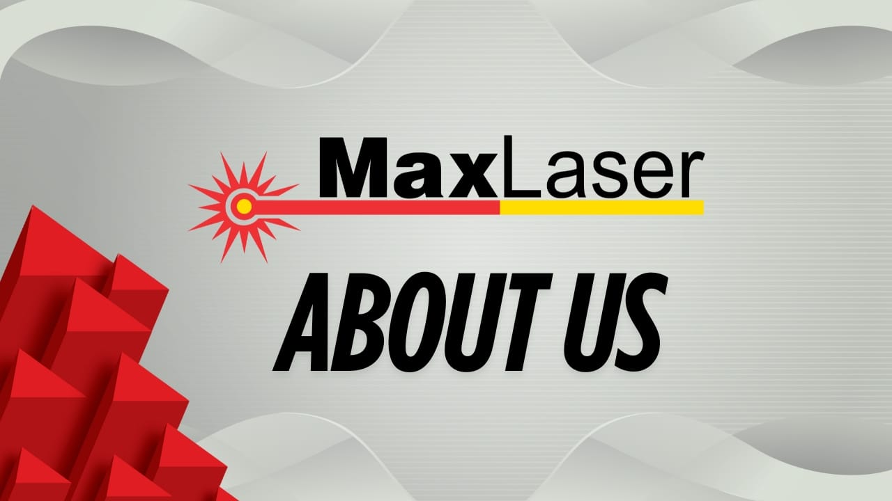 About MaxLaser | Empowering Businesses & Creators To Succeed